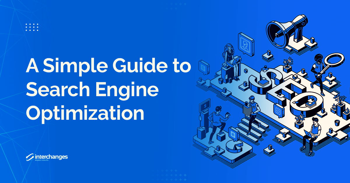 A Simple Guide to Search Engine Optimization - Interchanges